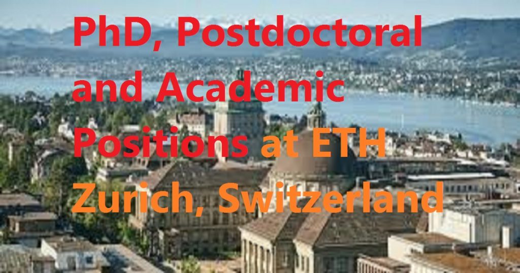 ETH Zurich in Switzerland invites applications for vacant (96) PhD, Postdoc